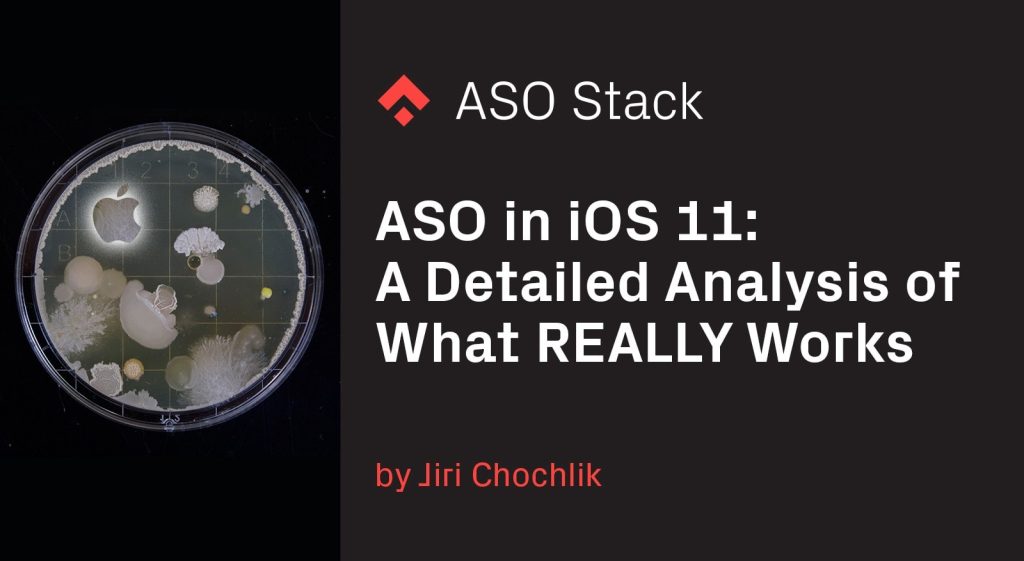 ASO in iOS 11: A Detailed Analysis of What REALLY Works
