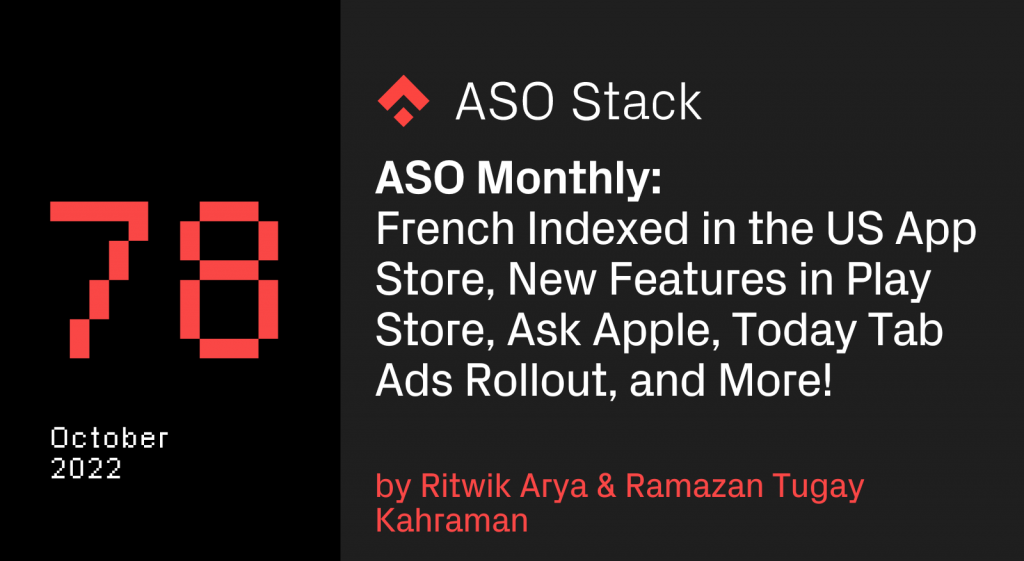 ASO Monthly #78 October 2022: French Indexed in the US App Store, New Features in Play Store ...
