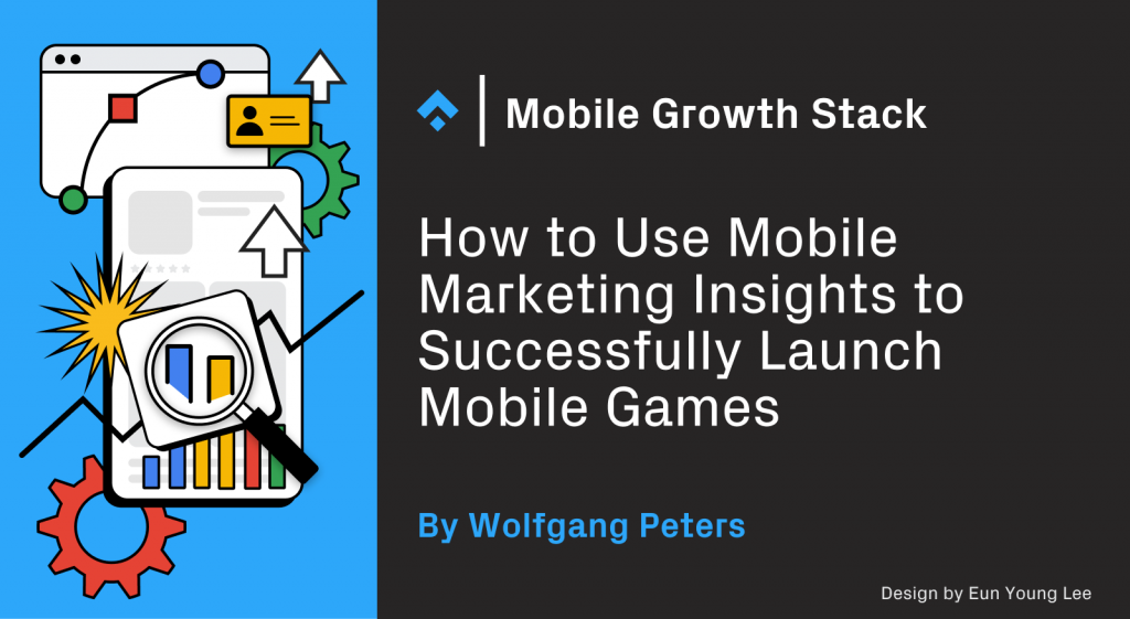 How to Use Mobile Marketing Insights to Successfully Launch Mobile Games